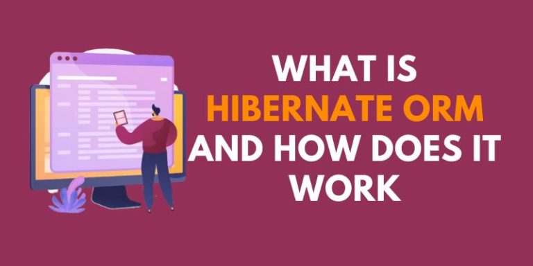 What Is Hibernate Orm And How Does It Work