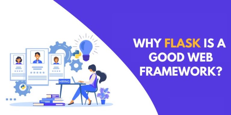 Why Flask is a Good Web Framework?